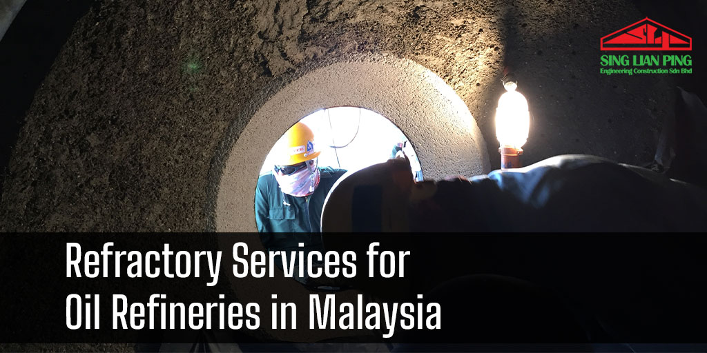 Reliable Refractory Services for Oil Refineries in Malaysia